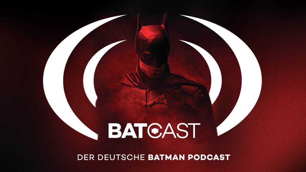 BatCast #150 – The Batman: Revisited, Teil 1 | BATMAN NEWS.de